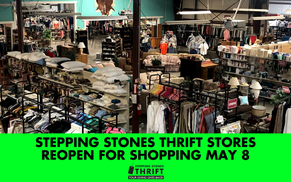 Stepping Stones Thrift stores reopening May 8 - Stepping Stones Agencies